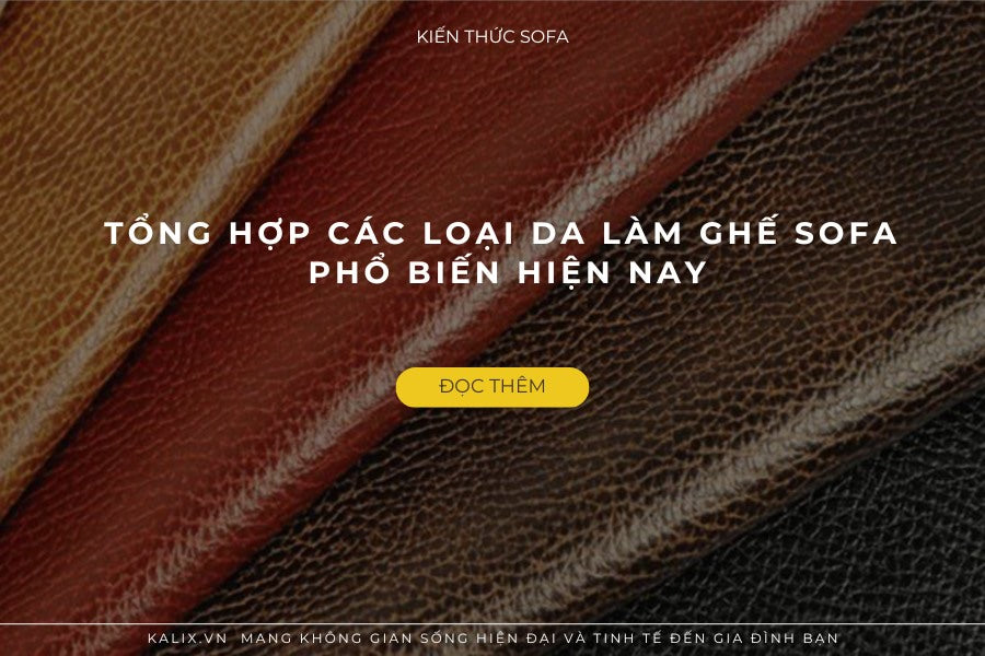 Tổng hợp các loại da bọc ghế sofa phổ biến hiện nay – KALIX